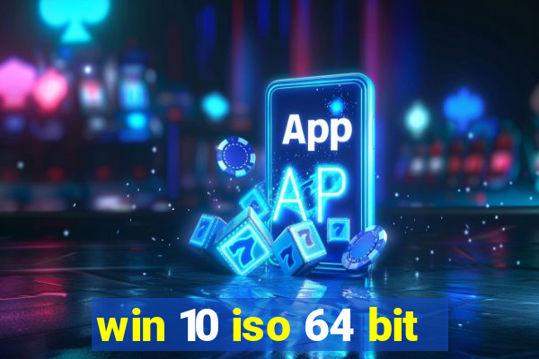 Win 10 Iso 64 Bit